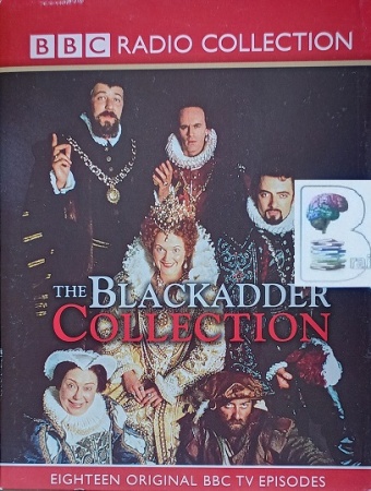Blackadder Collection - Series 2, 3 and 4 written by Richard Curtis and Ben Elton performed by ...